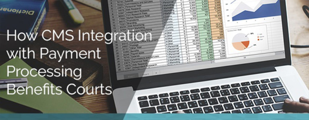 How CMS Integration with Payment Processing Benefits Courts - nCourt
